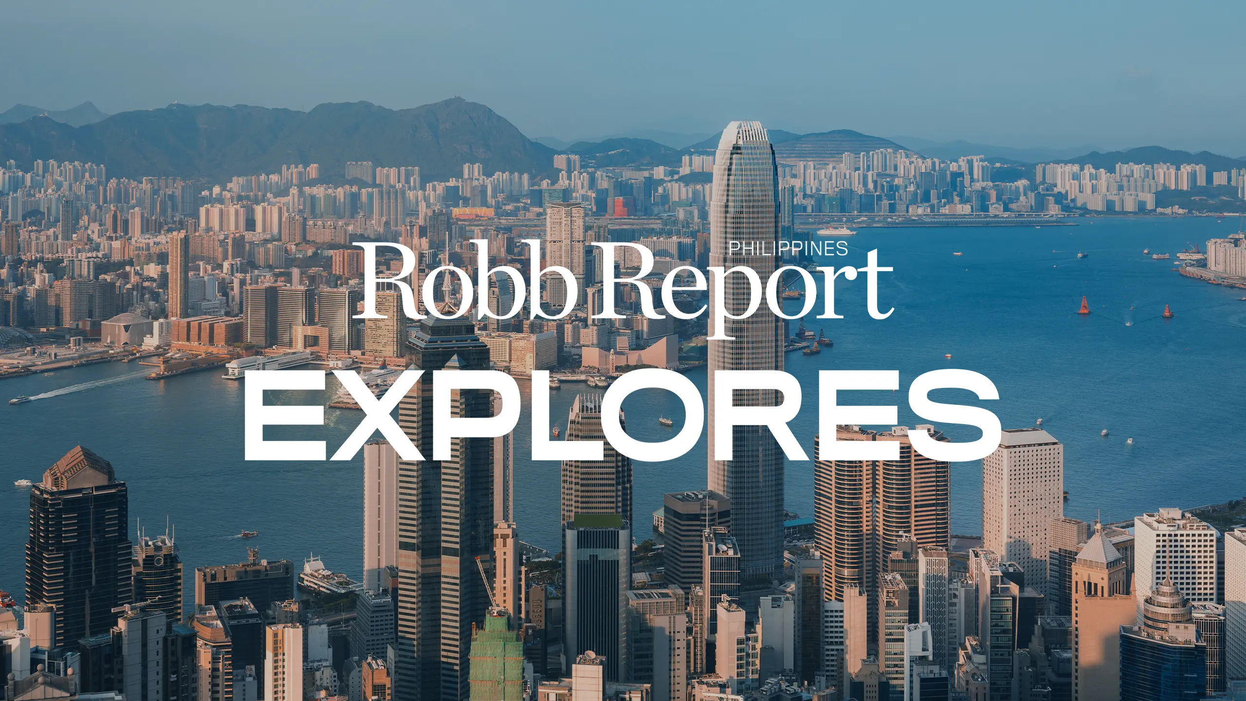 Robb Report Philippines Explores: Hong Kong - Robb Report Philippines